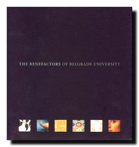 The Benefactors of Belgrade University : Gallery of SASA, October - November 2005
