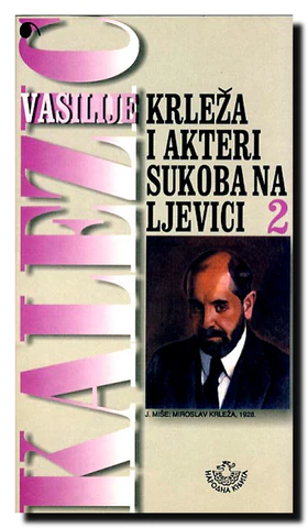 Krleža i akteri sukoba na ljevici knj. 2