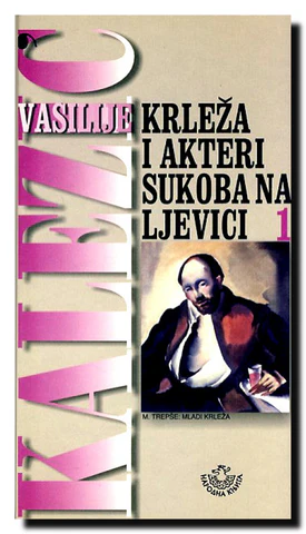 Krleža i akteri sukoba na ljevici knj. 1