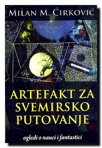 Artefakt za svemirsko putovanje : ogledi o nauci i fantastici