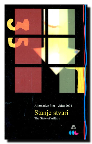 Stanje stvari = The State of Affairs : alternative film video 2004.