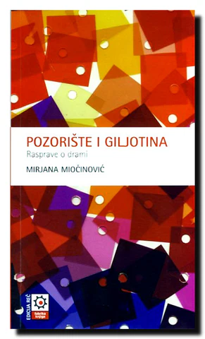 Pozorište i giljotina : rasprave o drami