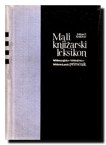 Mali knjižarski leksikon : bibliografsko-bibliofilsko-bibliotekarski priručnik