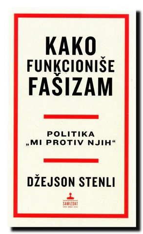 Kako funkcioniše fašizam : politika "mi protiv njih"