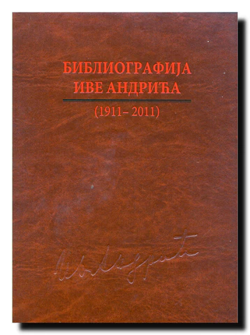 Bibliografija Ive Andrića : (1911-2011)