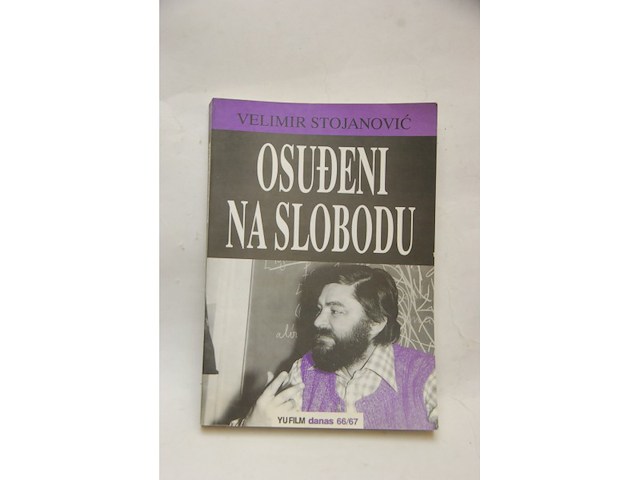 Osuđeni na slobodu - Velimir Stojanović