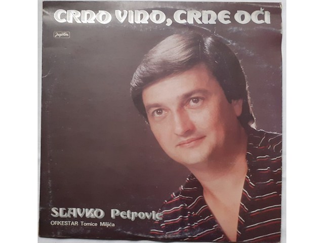 SLAVKO PETROVIC - CRNO VINO,CRNE OCI (Mint)