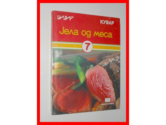 Jela od mesa - Bazar kuvar broj 7