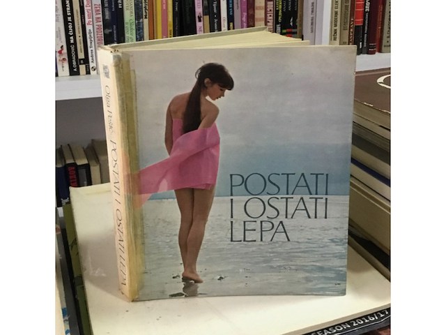 OLGA PEŠIĆ - POSTATI I OSTATI LEPA