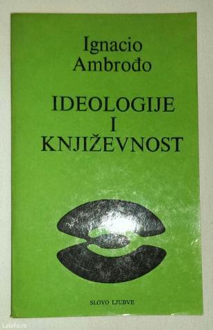 Prodajem knjigu "ideologije i književnost" od ignacija
