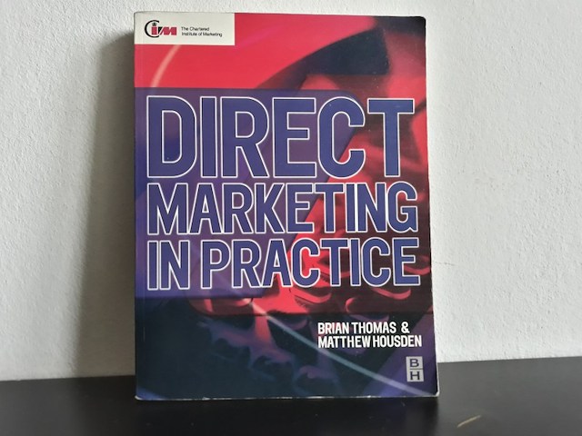 Direct Marketing in Practice by Brian Thomas