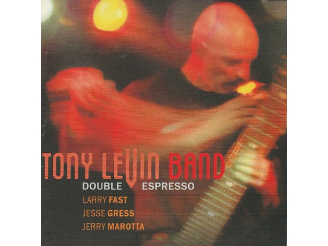 TONY LEVIN BAND - Double Espresso..2CD