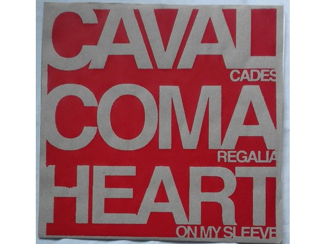 Cavalcades / Coma Regalia / Heart On My Sleeve