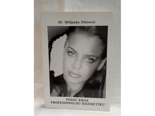 Vodic kroz profesionalnu kozmetiku,Milijanka Nikitovic