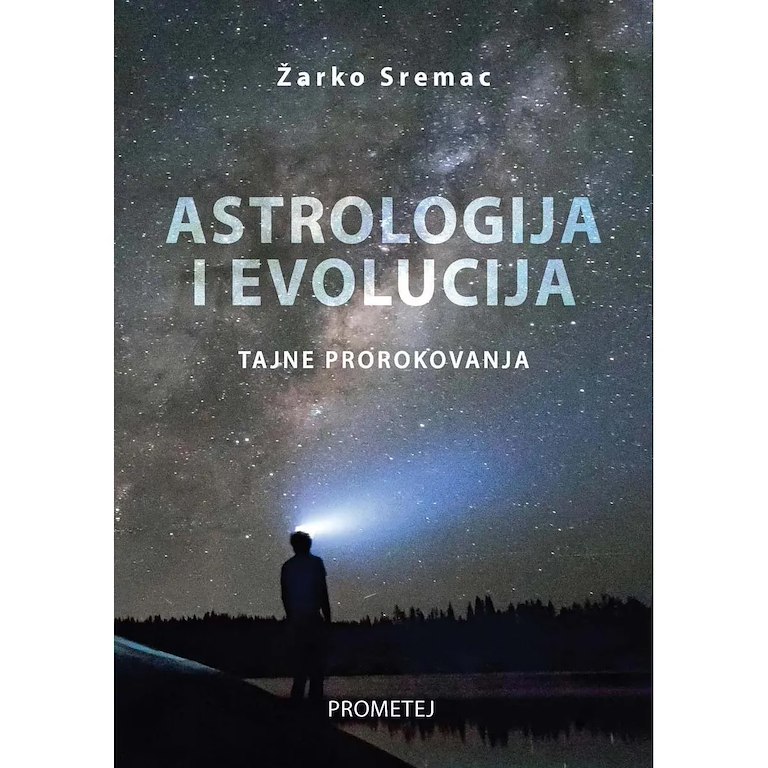 ASTROLOGIJA I EVOLUCIJA - TAJNE PROROKOVANJA