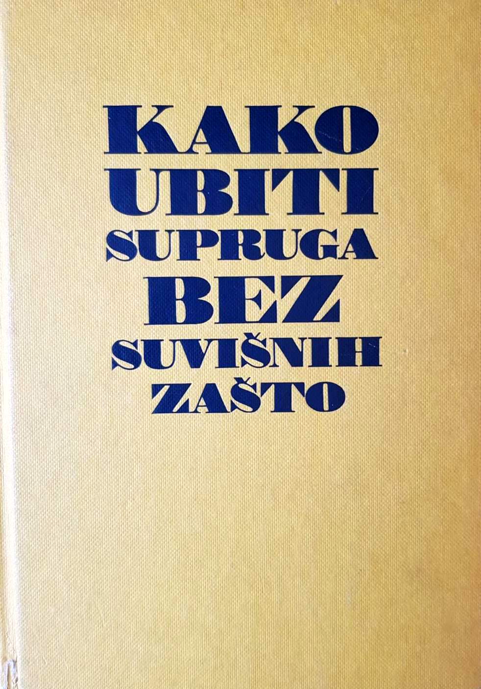 Kako ubiti supruga bez suvišnih zašto