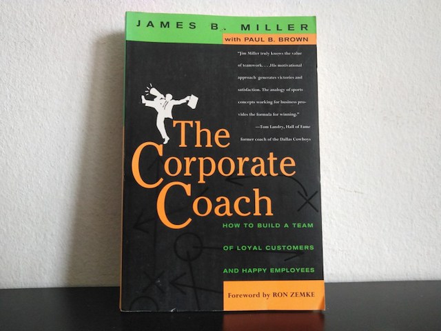 The Corporate Coach by James B. Miller