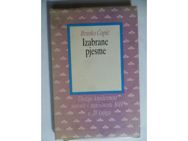 Branko Ćopić Izabrane pjesme
