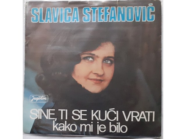 SLAVICA  STEFANOVIC  -  Sine  ti  se  kuci  vrati
