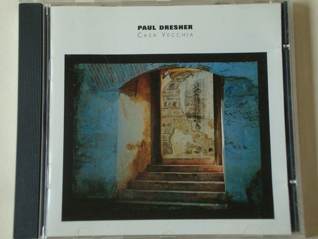 Paul Dresher - Casa Vecchia