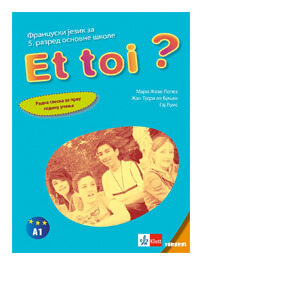 Francuski jezik 5 – Radna sveska (Et Toi 1) | Klett
