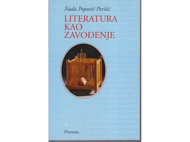 Nada Perišić / LITERATURA KAO ZAVOĐENJE - perfekttttttt