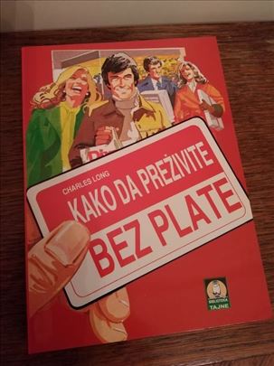 KAKO DA PREŽIVITE BEZ PLATE - Charles Long