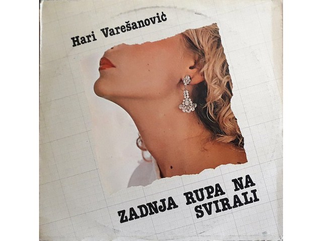 LP: HARI VAREŠANOVIĆ - ZADNJA RUPA NA SVIRALI