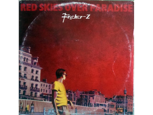 LP: FISHER-Z - RED SKIES OVER PARADISE