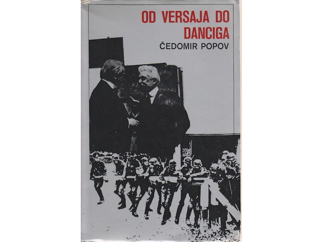Čedomir Popov / OD VERSAJA DO DANCIGA