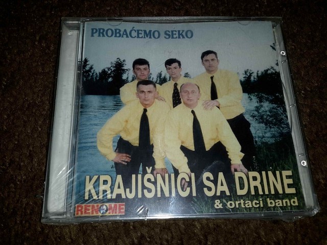 Krajišnici sa Drine - Probaćemo seko , U CELOFANU