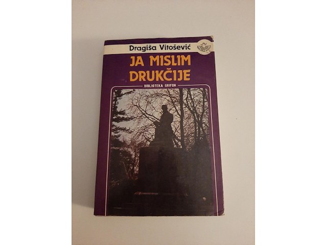 Ja mislim drukčije - Dragiša Vitošević