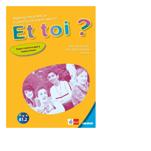 Francuski jezik 6 – Radna sveska (Et Toi 2) | Klett
