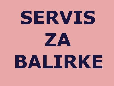 SERVIS ZA BALIRKE U GARANCIJI 2 GODINE....