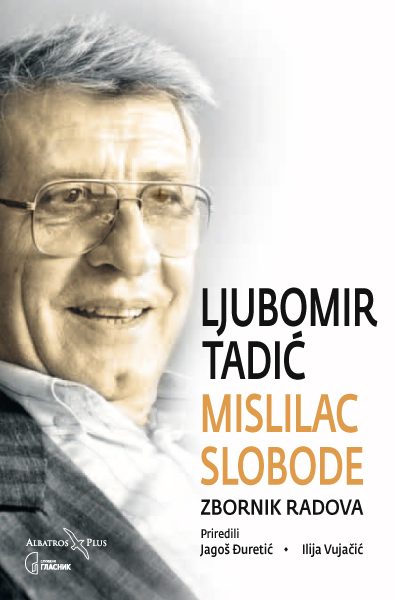 ЉУБОМИР ТАДИЋ – МИСЛИЛАЦ СЛОБОДЕ