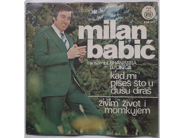 MILAN BABIC - KAD MI PISES STO U DUSU DIRAS