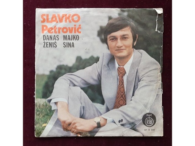 SLAVKO PETROVIĆ - Danas majko ženiš sina