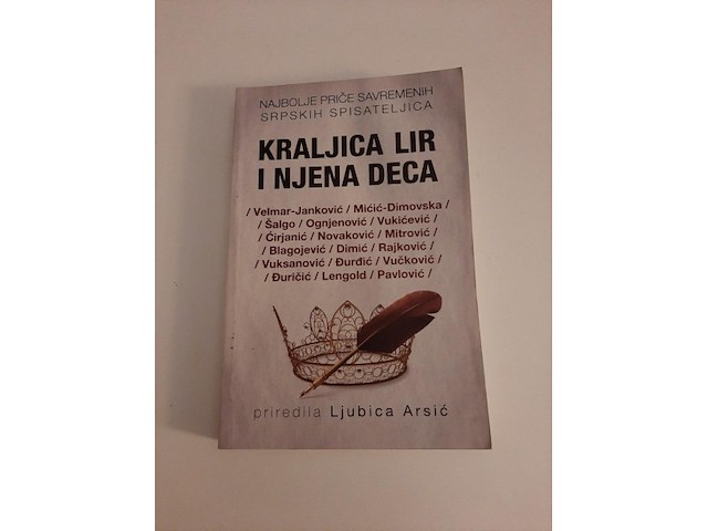 Kraljica Lir i njena deca - Ljubica Arsić