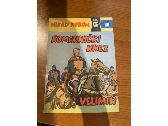 NIKAD ROBOM 132 - Komarnički knez Velimir