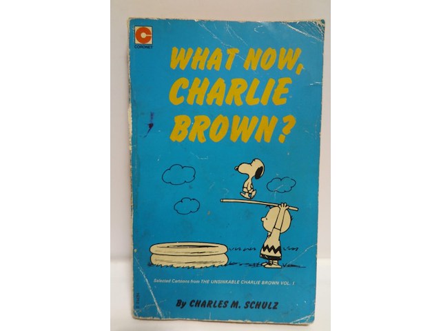 WHAT NOW, CHARLIE BROWN? BYCHARLES M. SCHULZ