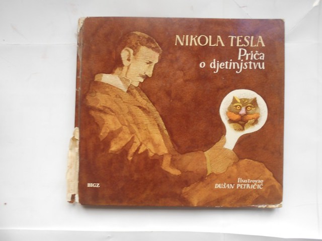 Nikola Tesla, priča o djetinjstvu, Dušan Radović,BIGZ