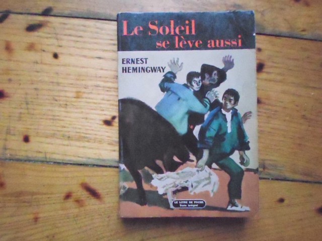 ERNST HEMINGWAY - LE SOLEIL SE LEVE AUSSI