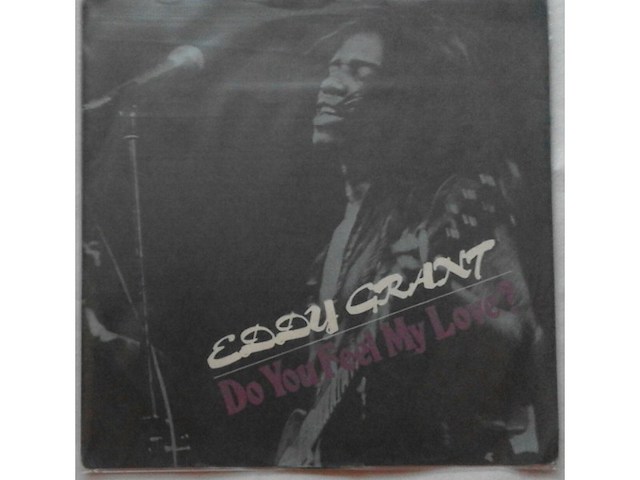 EDDY  GRANT  -  DO  YOU  FEEL  MY  LOVE