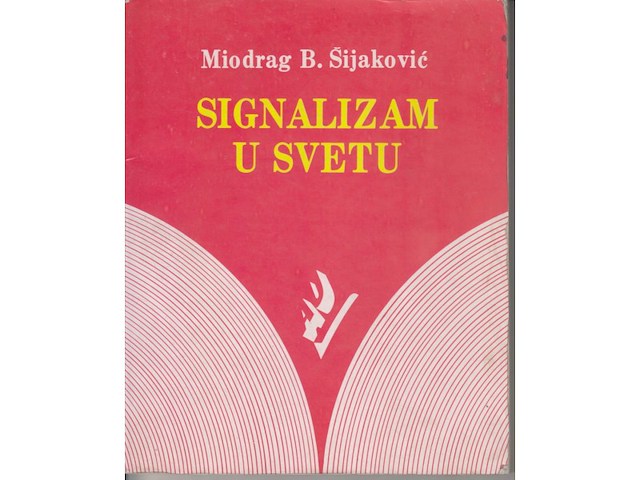 Miodrag Šijaković / SIGNALIZAM U SVETU