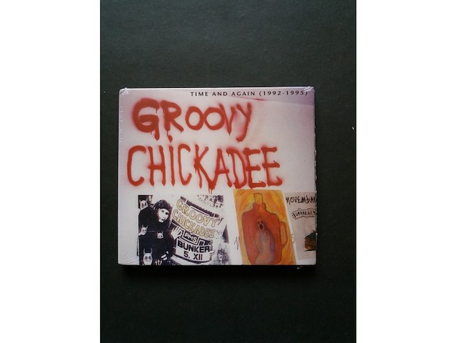 Groovy Chickadee - Time And Again (1992-1995) NOVO