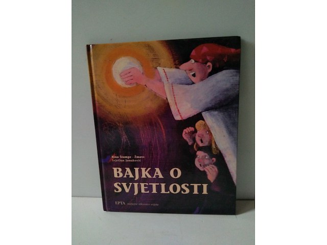 Bajka o svjetlosti / Bina Štampe-Žrnovc