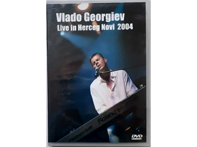 VLADO GEORGIEV - LIVE IN HERCEG NOVI 2004