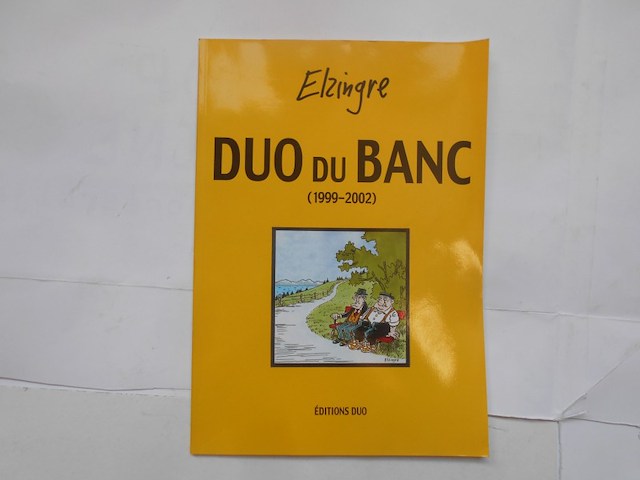 Elzingre Duo du banc ( 1999.-2002.) editions duo