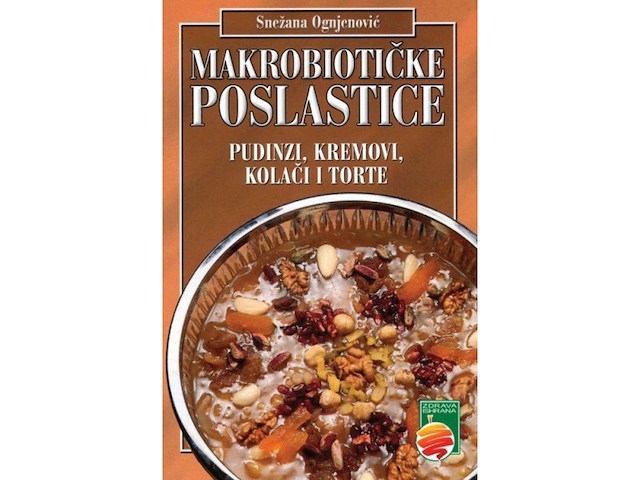 Makrobiotičke poslastice, pudinzi, kremovi, kolači, tor