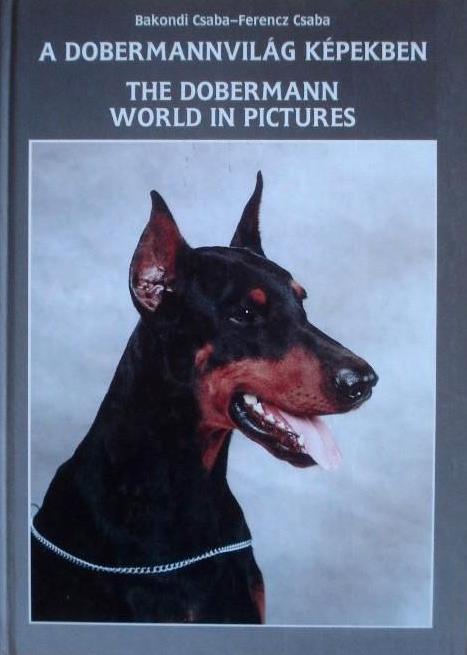 A Dobermannvilag Kepekben : The Dobermann World in Pictures